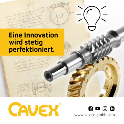 Eine Innovation wird stetig perfektioniert! - CAVEX Antriebslösungen